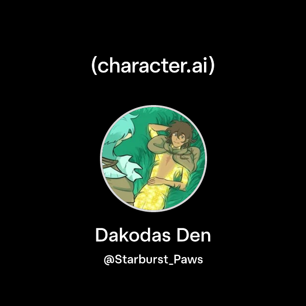 Dakodas Den (@Starburst_Paws) | character.ai | Personalized AI for ...