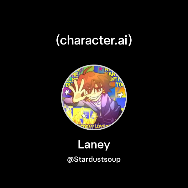 Laney (@Stardustsoup) | character.ai | AI Chat, Reimagined–Your Words ...