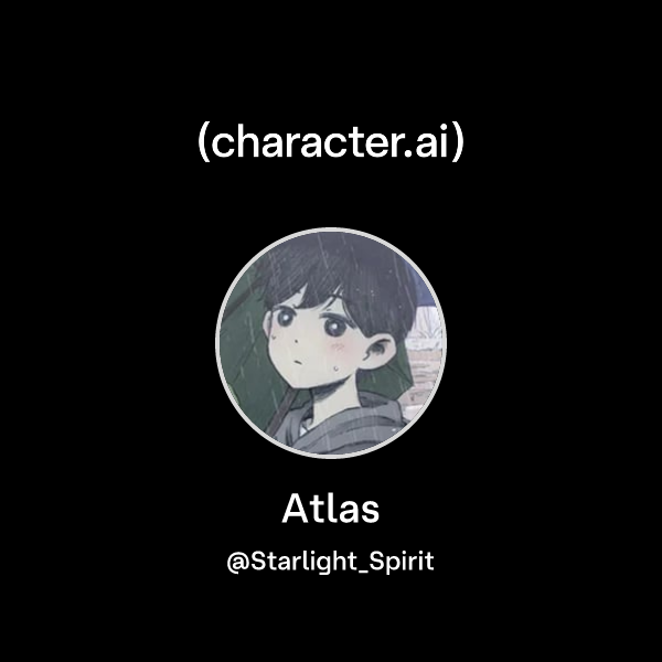 Atlas (@Starlight_Spirit) | character.ai | AI Chat, Reimagined–Your ...