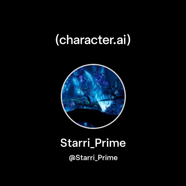 Starri_Prime (@Starri_Prime) | character.ai | AI Chat, Reimagined–Your ...