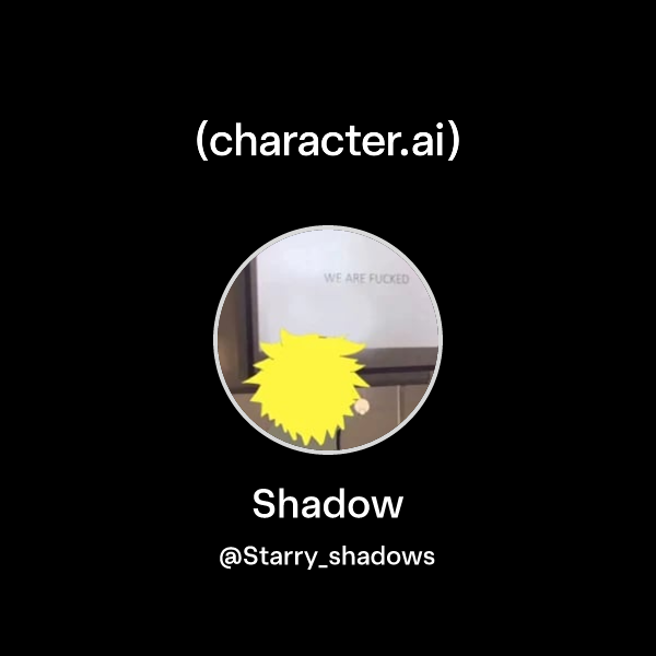 Shadow (@Starry_shadows) | character.ai | Personalized AI for every ...