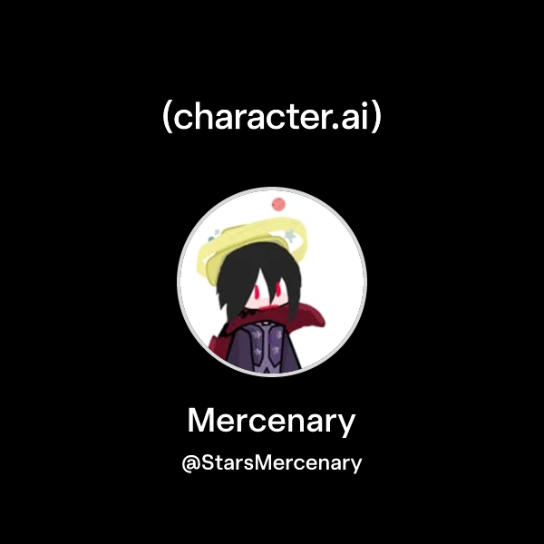 Mercenary (@StarsMercenary) | character.ai | Personalized AI for every ...