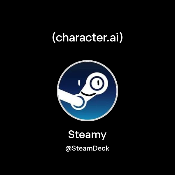 Steamy (@SteamDeck) | character.ai | AI Chat, Reimagined–Your Words ...