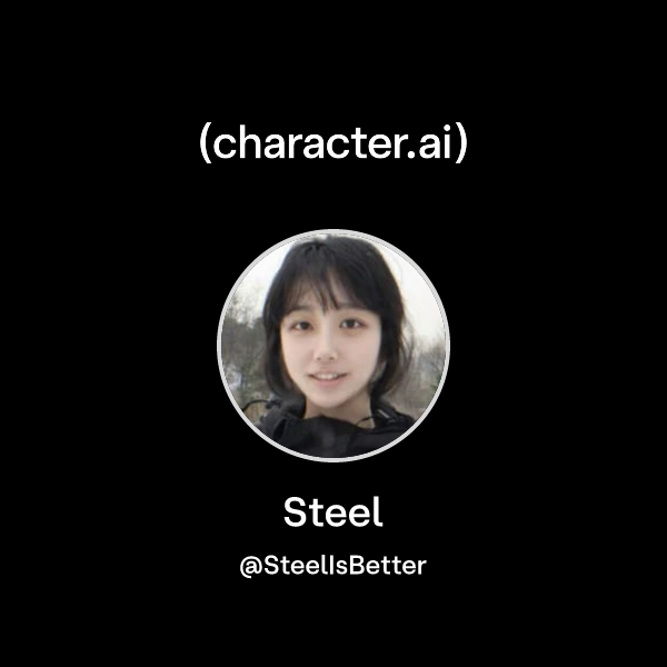 Steel (@SteelIsBetter) | character.ai | AI Chat, Reimagined–Your Words ...