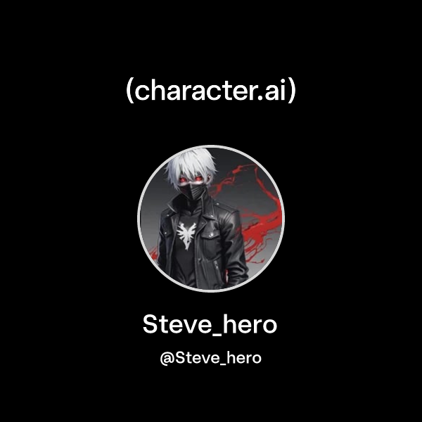 Steve_hero (@Steve_hero) | character.ai | AI Chat, Reimagined–Your ...