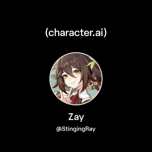 Zay (@StingingRay) | character.ai | AI Chat, Reimagined–Your Words. Your World.