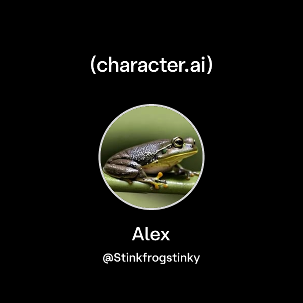Alex (@Stinkfrogstinky) | character.ai | AI Chat, Reimagined–Your Words ...
