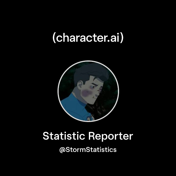 Statistic Reporter (@StormStatistics) | character.ai | AI Chat ...