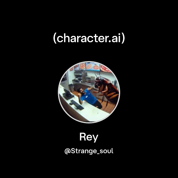 Rey (@Strange_soul) | character.ai | AI Chat, Reimagined–Your Words ...