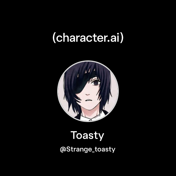Toasty (@Strange_toasty) | character.ai | AI Chat, Reimagined–Your ...