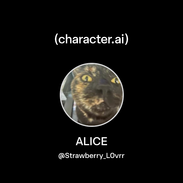 ALICE (@Strawberry_L0vrr) | character.ai | AI Chat, Reimagined–Your ...