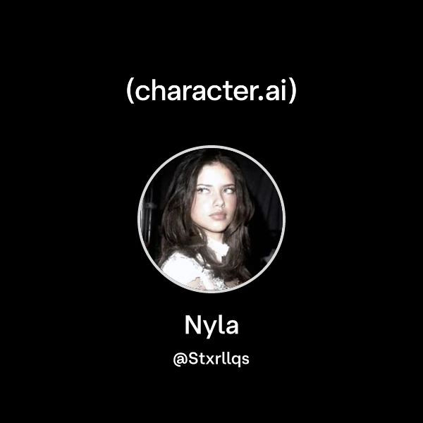 Nyla (@Stxrllqs) | character.ai | AI Chat, Reimagined–Your Words. Your World.