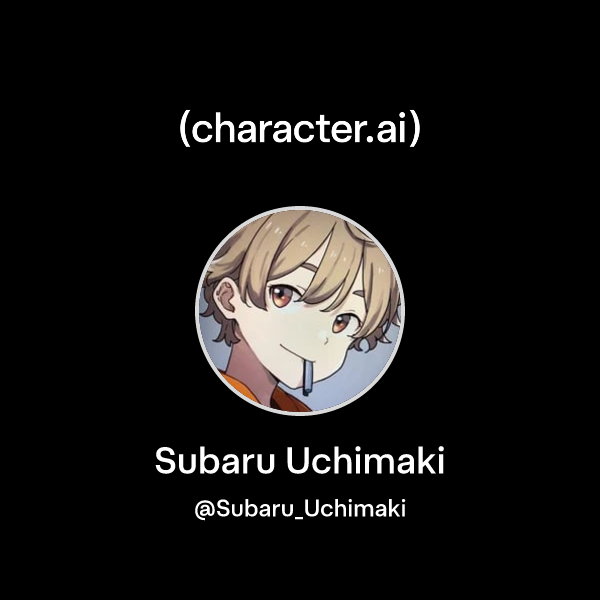 Subaru Uchimaki (@Subaru_Uchimaki) | character.ai | Personalized AI for ...