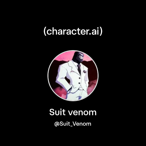 Suit venom (@Suit_Venom) | character.ai | Personalized AI for every ...