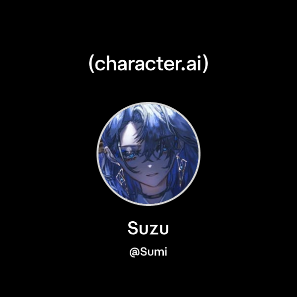 Suzu (@Sumi) | character.ai | AI Chat, Reimagined–Your Words. Your World.