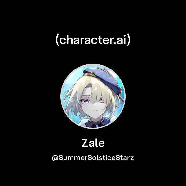 Zale (@SummerSolsticeStarz) | character.ai | AI Chat, Reimagined–Your ...