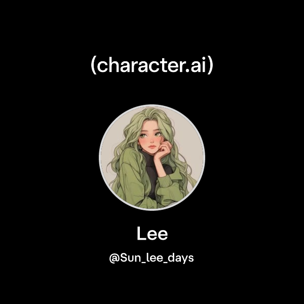Lee (@Sun_lee_days) | character.ai | AI Chat, Reimagined–Your Words ...