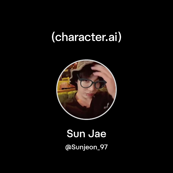 Sun Jae (@Sunjeon_97) | character.ai | AI Chat, Reimagined–Your Words ...