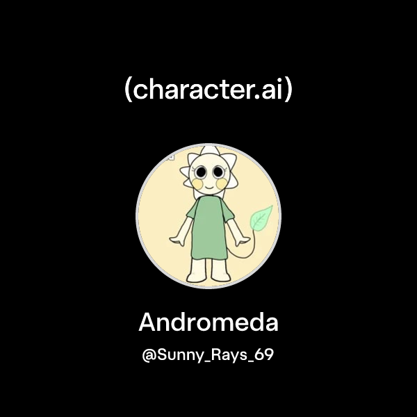 Andromeda (@Sunny_Rays_69) | character.ai | AI Chat, Reimagined–Your ...