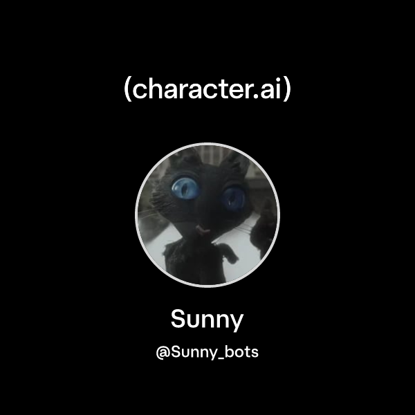 Sunny (@Sunny_bots) | character.ai | AI Chat, Reimagined–Your Words ...