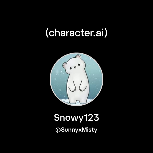 Snowy123 (@SunnyxMisty) | character.ai | Personalized AI for every ...