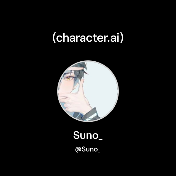 Suno_ (@Suno_) | character.ai | Personalized AI for every moment of your day