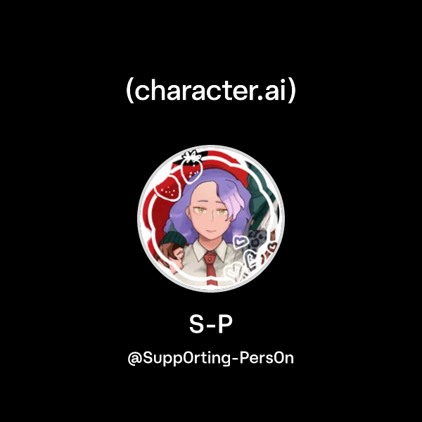 S-P (@Supp0rting-Pers0n) | character.ai | AI Chat, Reimagined–Your ...
