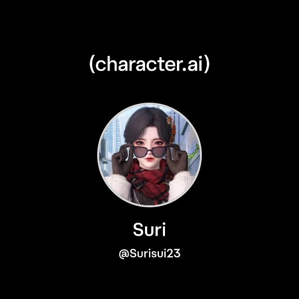 Suri (@Surisui23) | character.ai | AI Chat, Reimagined–Your Words. Your World.