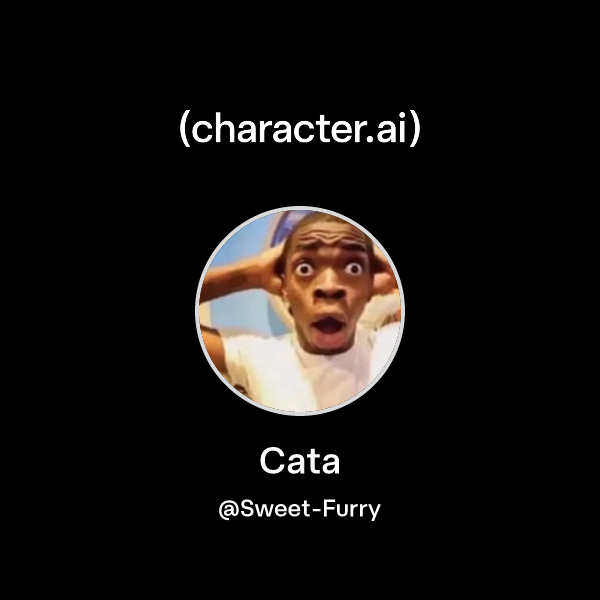 Cata (@Sweet-Furry) | character.ai | Personalized AI for every moment ...
