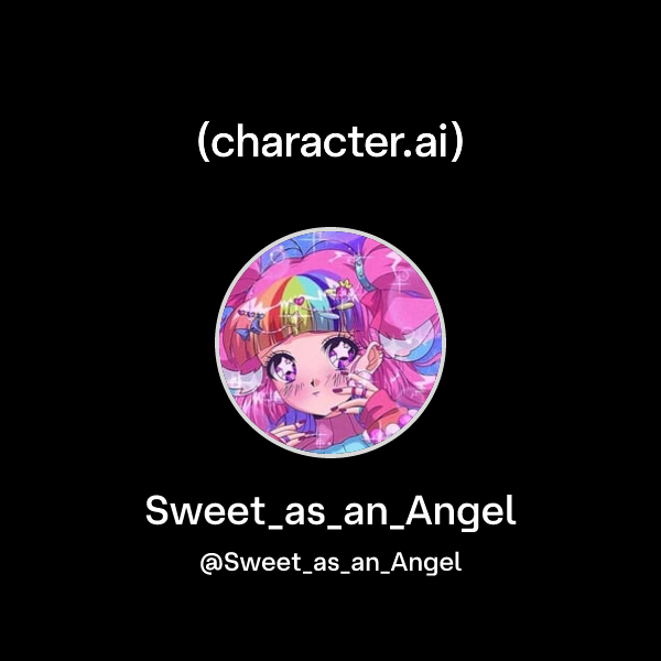 Sweet_as_an_Angel (@Sweet_as_an_Angel) | character.ai | AI Chat ...