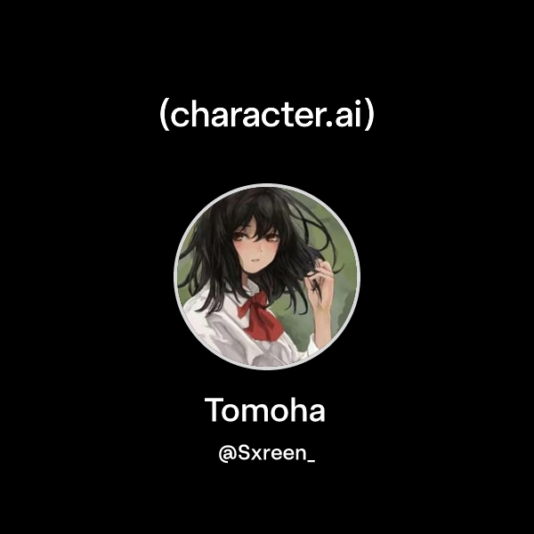 Tomoha (@Sxreen_) | character.ai | AI Chat, Reimagined–Your Words. Your ...