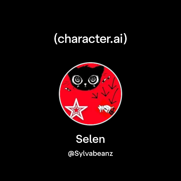 Selen (@Sylvabeanz) | character.ai | AI Chat, Reimagined–Your Words. Your World.