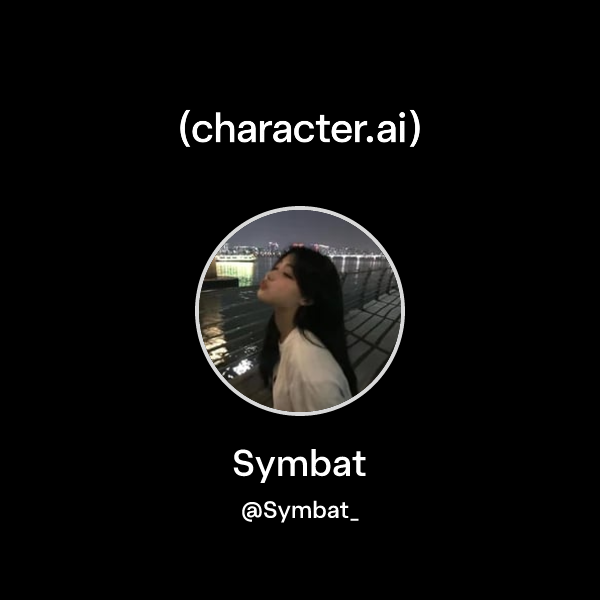 Symbat (@Symbat_) | character.ai | AI Chat, Reimagined–Your Words. Your ...