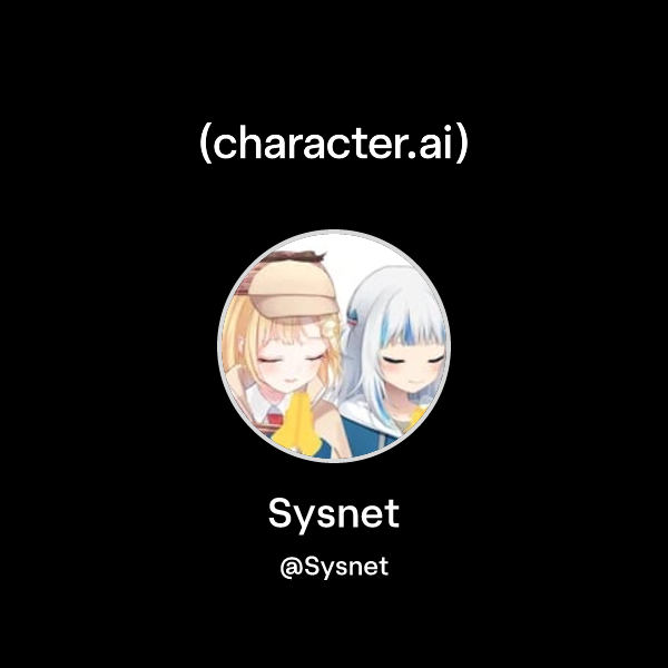 Sysnet (@Sysnet) | character.ai | Personalized AI for every moment of ...