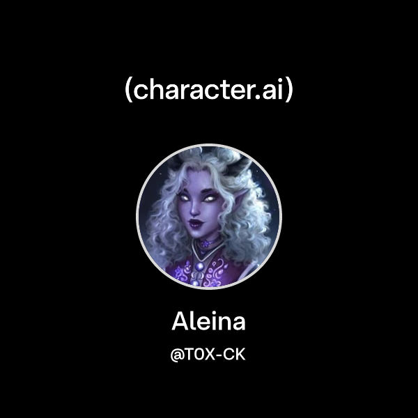 Aleina (@T0X-CK) | character.ai | AI Chat, Reimagined–Your Words. Your ...