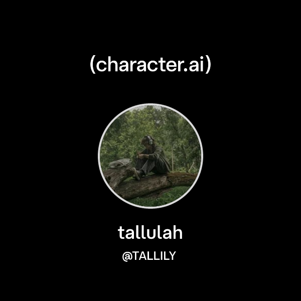 tallulah (@TALLILY) | character.ai | AI Chat, Reimagined–Your Words ...