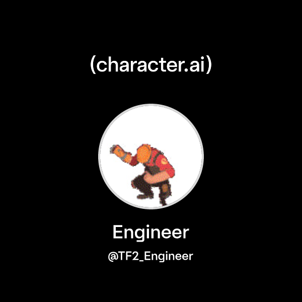 Engineer (@TF2_Engineer) | character.ai | AI Chat, Reimagined–Your ...