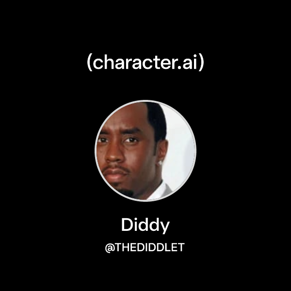 Diddy (@THEDIDDLET) | character.ai | AI Chat, Reimagined–Your Words ...