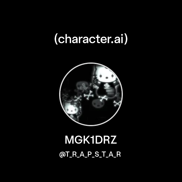 MGK1DRZ (@T_R_A_P_S_T_A_R) | character.ai | AI Chat, Reimagined–Your ...