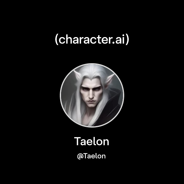 Taelon (@Taelon) | character.ai | AI Chat, Reimagined–Your Words. Your ...