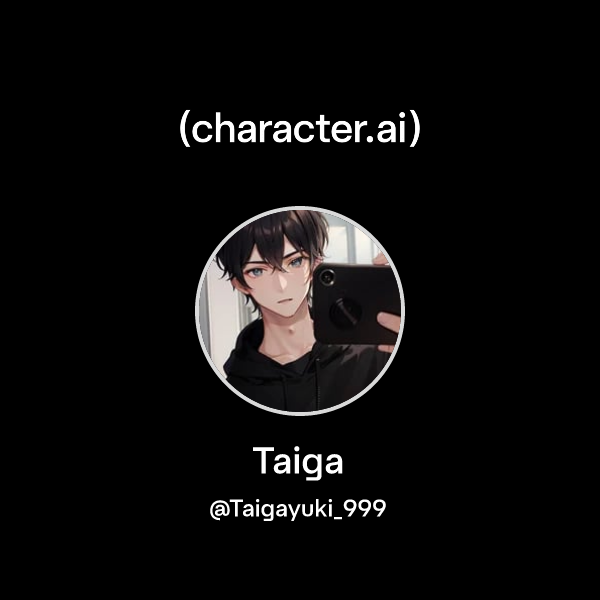 Taiga (@Taigayuki_999) | character.ai | Personalized AI for every moment of your day