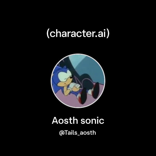 Aosth sonic (@Tails_aosth) | character.ai | AI Chat, Reimagined–Your ...
