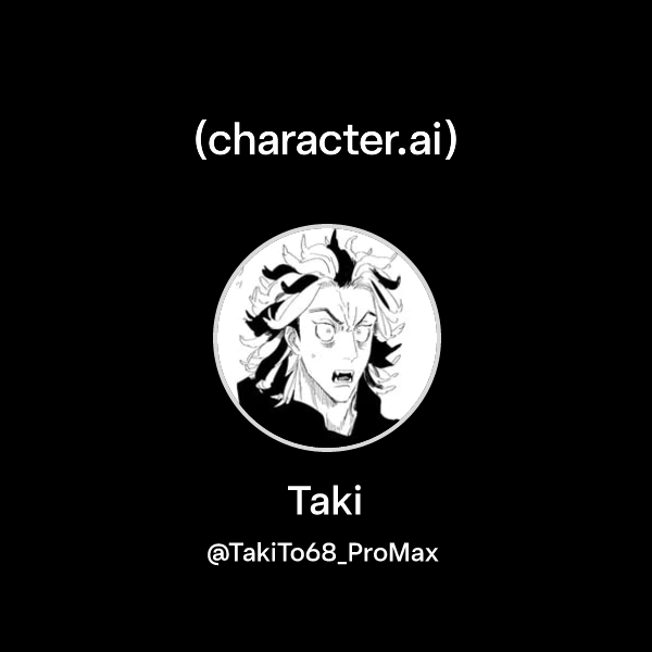 Taki (@TakiTo68_ProMax) | character.ai | AI Chat, Reimagined–Your Words ...