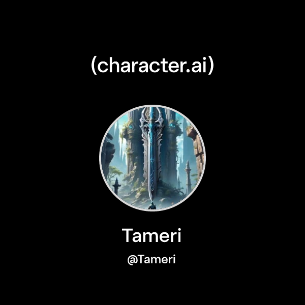 Tameri (@Tameri) | character.ai | AI Chat, Reimagined–Your Words. Your ...