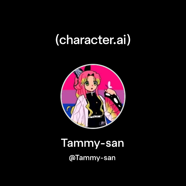Tammy-san (@Tammy-san) | character.ai | Personalized AI for every ...
