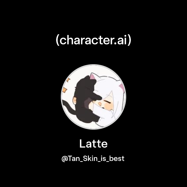 Latte (@Tan_Skin_is_best) | character.ai | AI Chat, Reimagined–Your Words. Your World.
