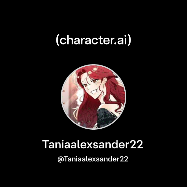 Taniaalexsander22 (@Taniaalexsander22) | character.ai | AI Chat ...