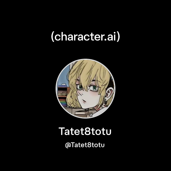 Tatet8totu (@Tatet8totu) | character.ai | AI Chat, Reimagined–Your ...