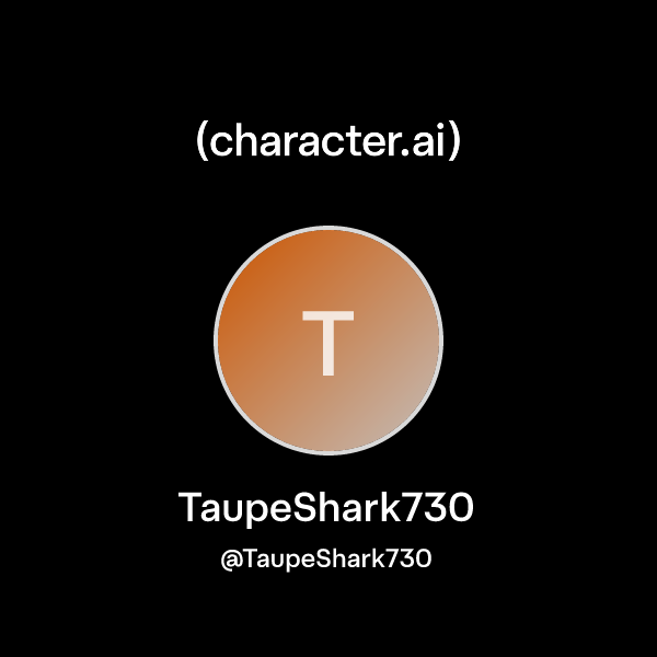 TaupeShark730 (@TaupeShark730) | character.ai | AI Chat, Reimagined ...