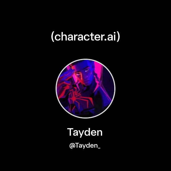 Tayden (@Tayden_) | character.ai | AI Chat, Reimagined–Your Words. Your ...